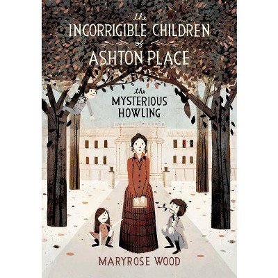 The Incorrigible Children Of Ashton Place: Book I - By Maryrose Wood ...