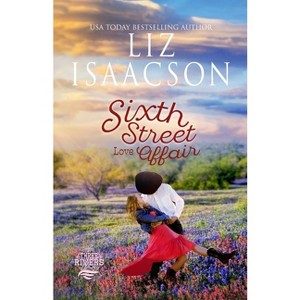 Sixth Street Love Affair - (Three Rivers Ranch Romance(tm) by Liz ...