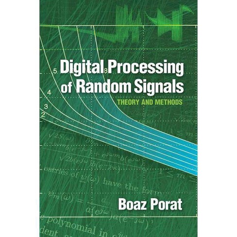 Digital Processing Of Random Signals - (dover Books On Electrical Engineering) By Boaz Porat ...