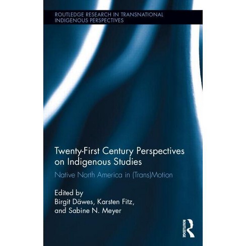Twenty-first Century Perspectives On Indigenous Studies - (routledge ...