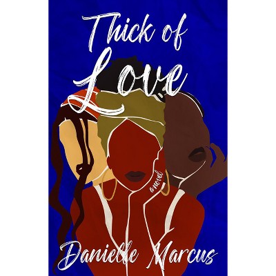Thick Of Love - By Danielle Marcus (paperback) : Target