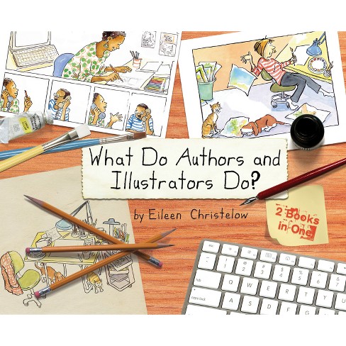 What Do Authors And Illustrators Do? - By Eileen Christelow (hardcover ...