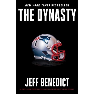 The Dynasty - By Jeff Benedict (hardcover) : Target