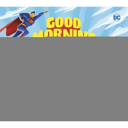 Good Morning, Superman - (dc Super Heroes) By Michael Dahl (board Book ...