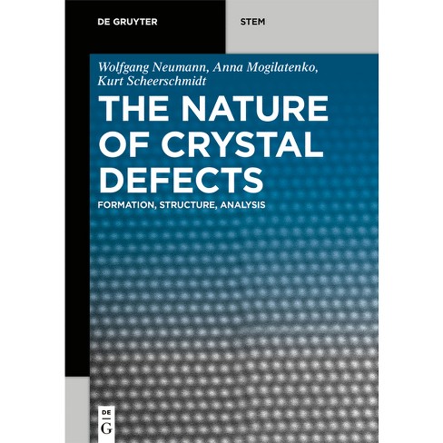 The Nature Of Crystal Defects - (de Gruyter Stem) By Wolfgang Neumann ...