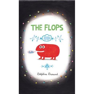 The Flops - By Delphine Durand (hardcover) : Target