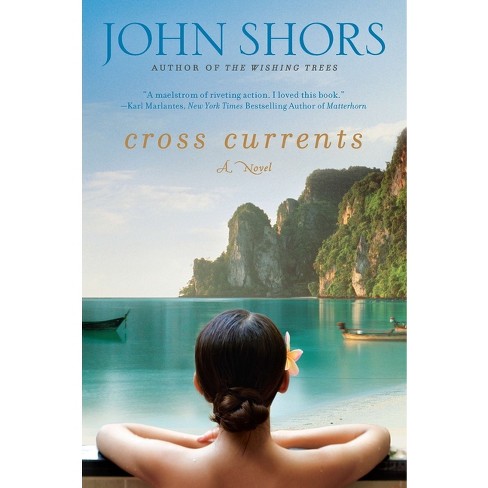 Cross Currents - By John Shors (paperback) : Target