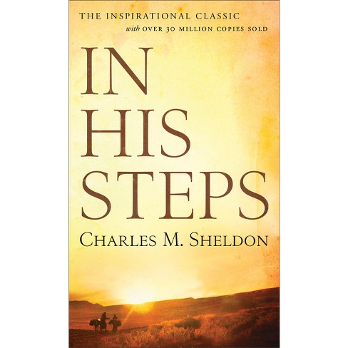 In His Steps - By Charles M Sheldon (paperback) : Target