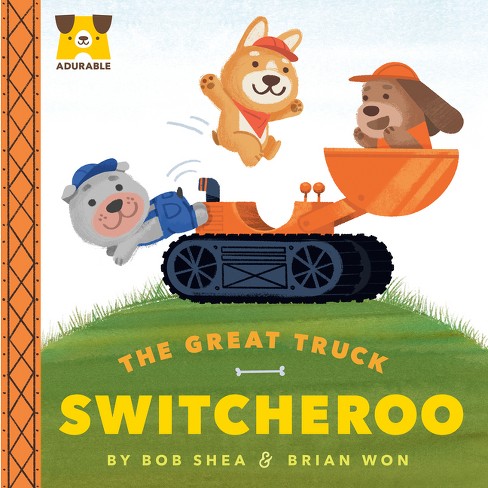 Adurable: The Great Truck Switcheroo - By Bob Shea (board Book) : Target