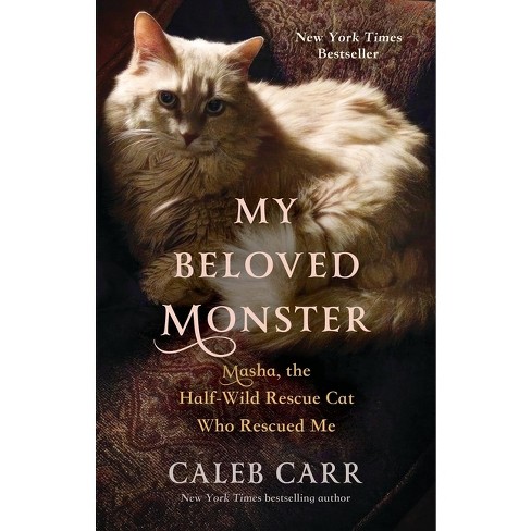 My Beloved Monster - By Caleb Carr (hardcover) : Target