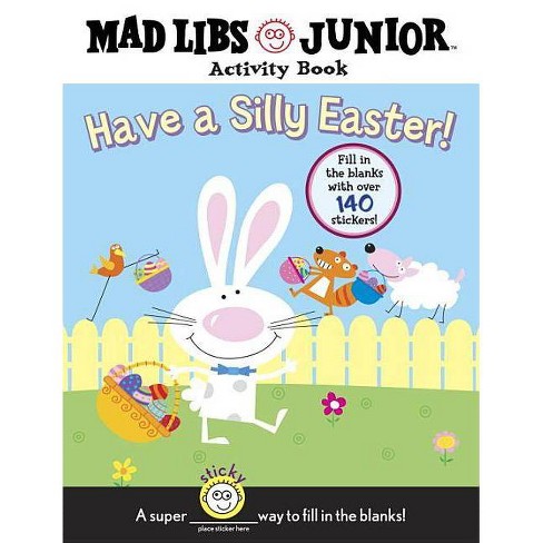 Have A Silly Easter! - (mad Libs Junior) By Brenda Sexton (mixed Media ...