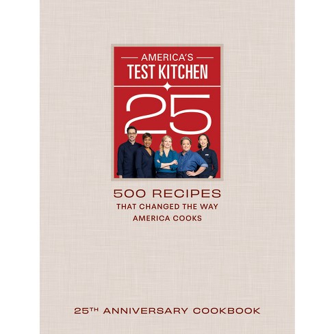 America's Test Kitchen 25th Anniversary Cookbook - (hardcover) : Target
