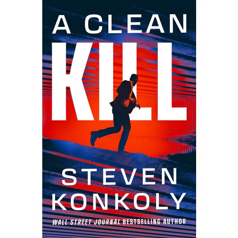 A Clean Kill - (garrett Mann) By Steven Konkoly (paperback) : Target