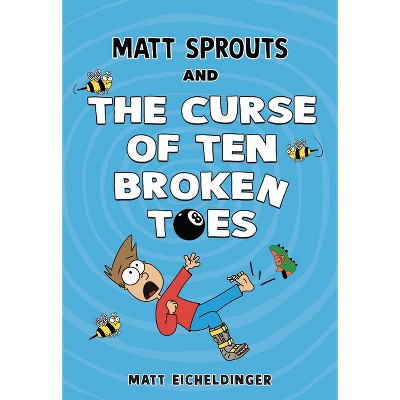 Matt Sprouts And The Curse Of The Ten Broken Toes - By Matthew ...