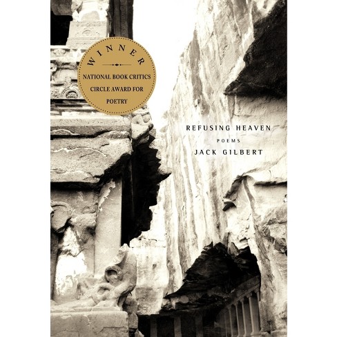 Refusing Heaven - By Jack Gilbert (paperback) : Target