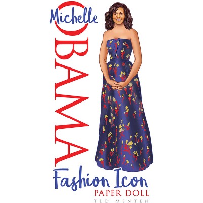Michelle Obama Fashion Icon Paper Doll - By Ted Menten (paperback) : Target
