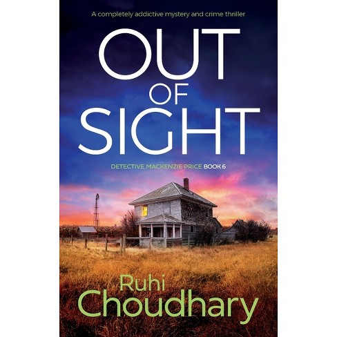 Out Of Sight - (detective Mackenzie Price) By Ruhi Choudhary (paperback ...