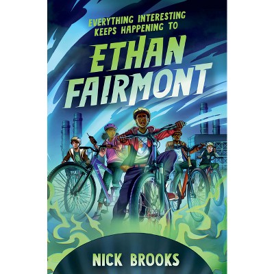 Everything Interesting Keeps Happening To Ethan Fairmont - By Nick ...
