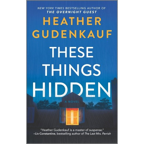 These Things Hidden - By Heather Gudenkauf (paperback) : Target