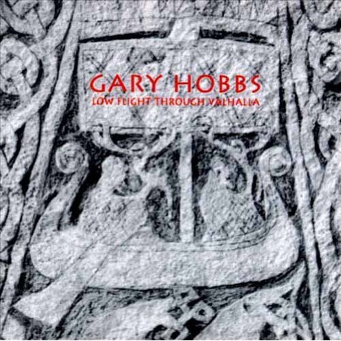 Gary Hobbs - Low Flight Through Val Hal (cd) : Target
