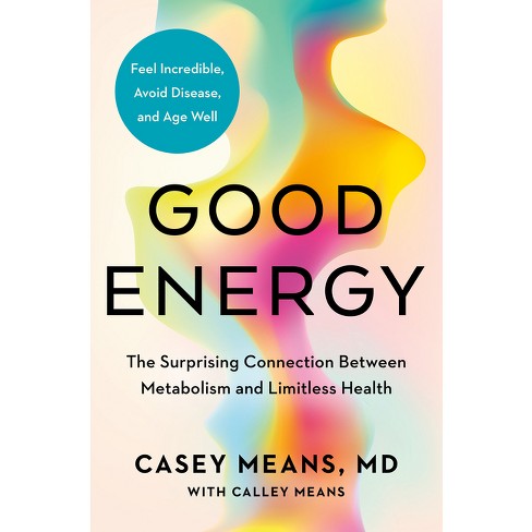 Good Energy - By Casey Means (hardcover) : Target