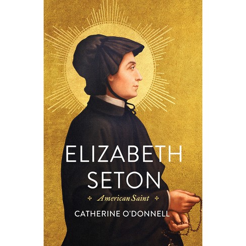 Elizabeth Seton - By Catherine O'donnell (hardcover) : Target