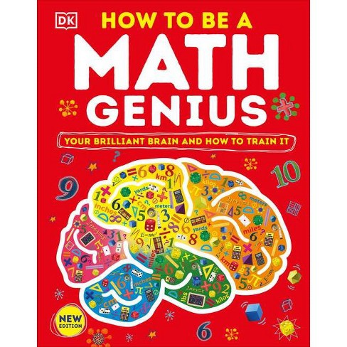 How To Be A Math Genius - (dk Train Your Brain) By Dk (hardcover) : Target
