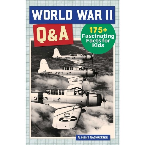 World War Ii Q&a - (history Q&a) By R Kent Rasmussen (paperback) : Target