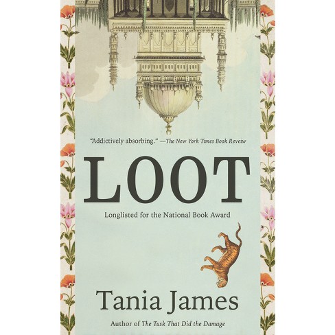 Loot - By Tania James (paperback) : Target