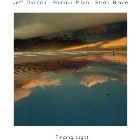 Jeff Denson & Romain Pilot & Brian Blade - Finding Light (cd) : Target