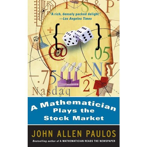 A Mathematician Plays The Stock Market - By John Allen Paulos ...