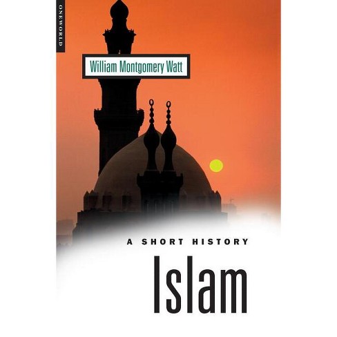 Islam - (oneworld Short Guides) 2nd Edition By William Montgomery Watt ...