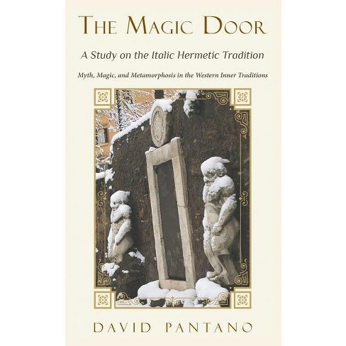 The Magic Door - A Study On The Italic Hermetic Tradition - By David ...