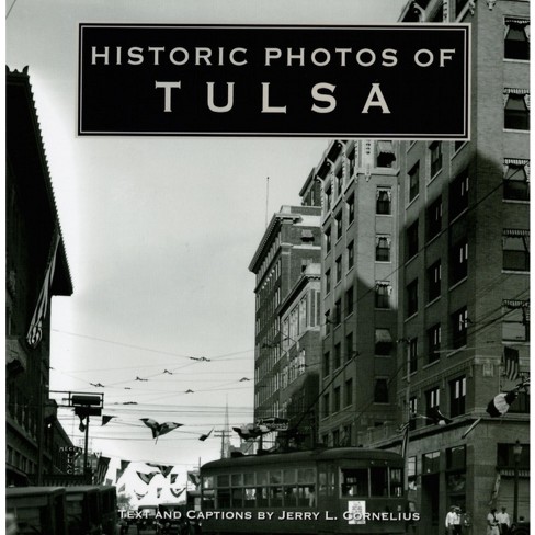 Historic Photos Of Tulsa - (hardcover) : Target