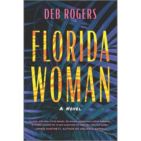 Florida Woman - By Deb Rogers (paperback) : Target