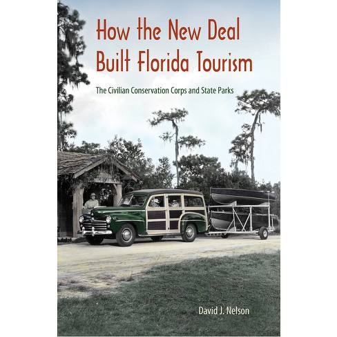 How The New Deal Built Florida Tourism - By David J Nelson (paperback ...