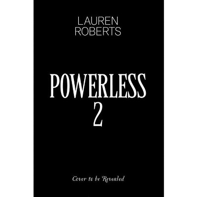 Powerless - By Lauren Roberts (hardcover) : Target