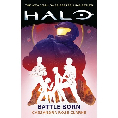 Halo: Battle Born - By Cassandra Rose Clarke (paperback) : Target