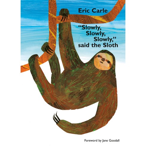 Slowly, Slowly, Slowly, Said The Sloth - By Eric Carle (board Book ...