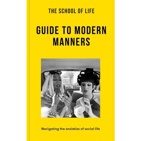 The School Of Life: Guide To Modern Manners - (paperback) : Target
