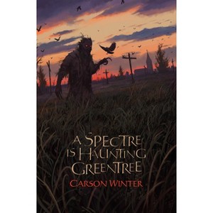 A Spectre is Haunting Greentree - by Carson Winter (Paperback) : Target