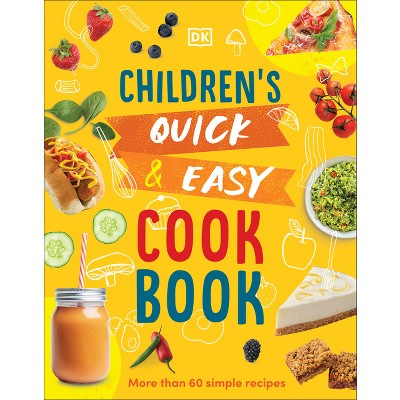 Children's Quick And Easy Cookbook - By Angela Wilkes (hardcover) : Target