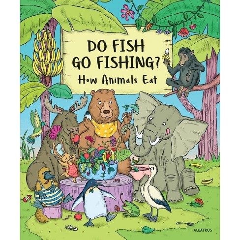 Do Fish Go Fishing? - (my First Books Of Nature) By Petra Bartikova ...