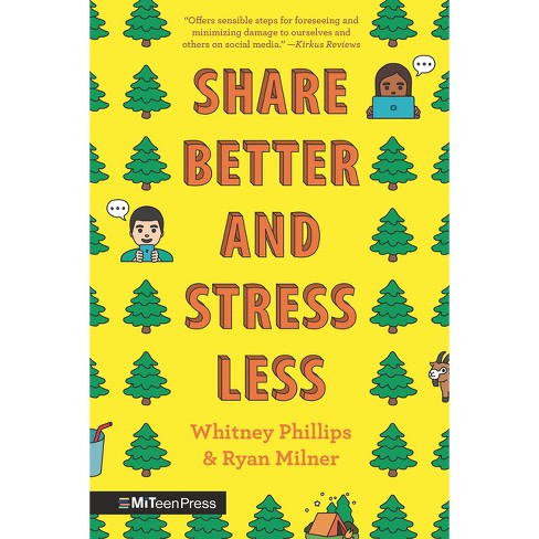 Share Better And Stress Less - By Whitney Phillips & Ryan Milner ...
