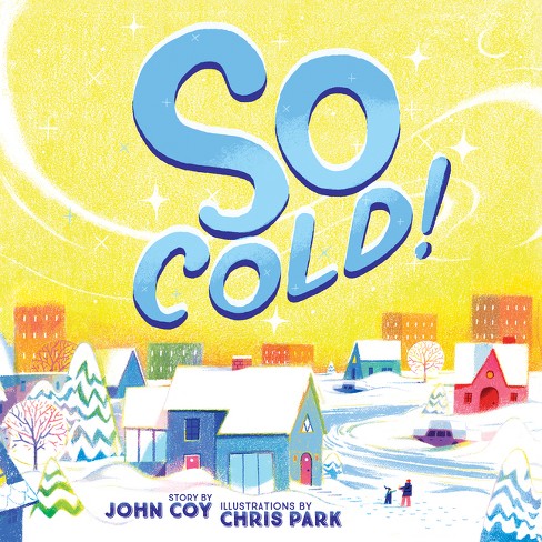 So Cold! - By John Coy (hardcover) : Target