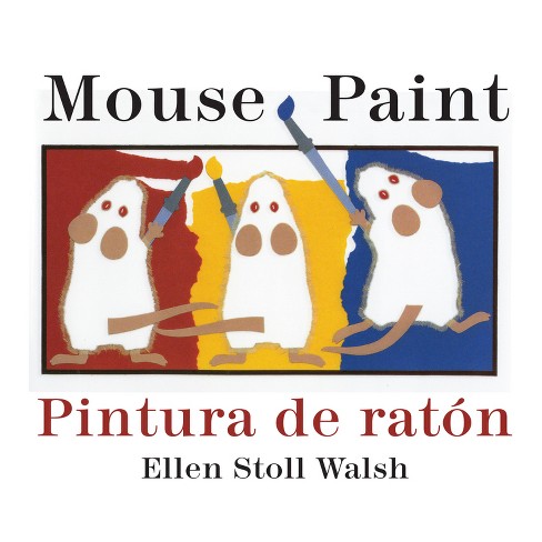 Mouse Paint/pintura De Raton Board Book - By Ellen Stoll Walsh : Target