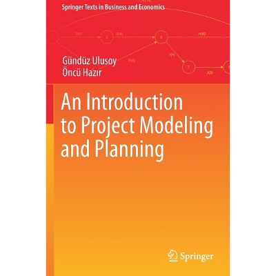 An Introduction to Project Modeling and Planning - (Springer Texts in ...
