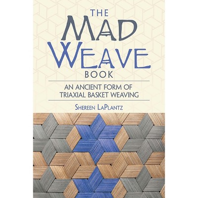 The Mad Weave Book - (dover Crafts: Weaving & Dyeing) By Shereen ...