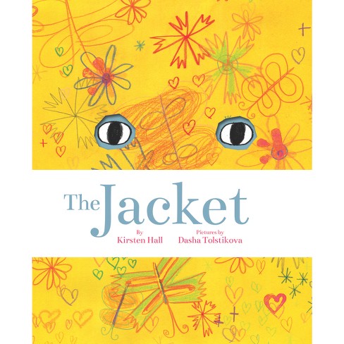 The Jacket - By Kirsten Hall (hardcover) : Target