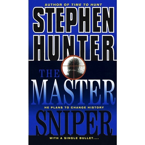 The Master Sniper - By Stephen Hunter (paperback) : Target